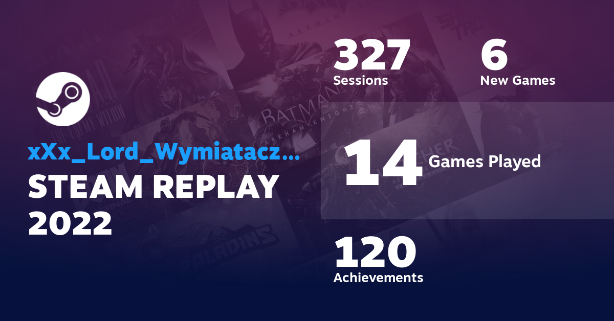 xXx_Lord_Wymiatacz_420_xXx's STEAM REPLAY 2022