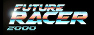 Future Racer 2000 - Patch v1.04 - getting centered - Steam News