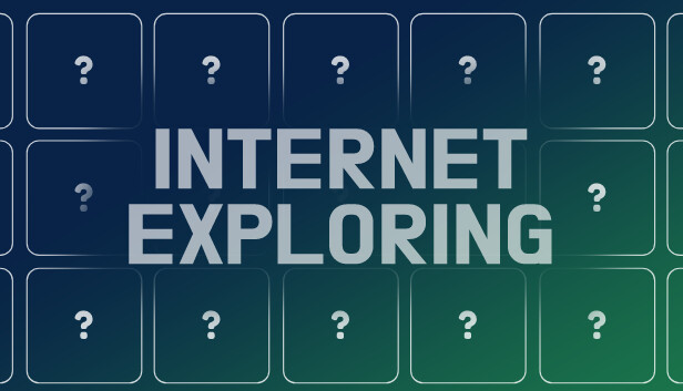 Internet Exploring on Steam