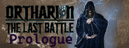 Ortharion : The Last Battle Prologue - 0.0.3a - Steam News