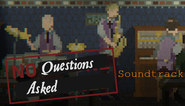 Save 51% on No Questions Asked Soundtrack on Steam