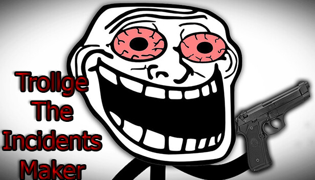 Trollge The Incidents Maker on Steam