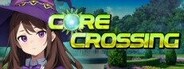 Core Crossing - Update for 6/3/23 - Steam News