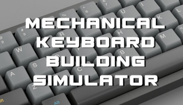 Mechanical Keyboard Building Simulator on Steam