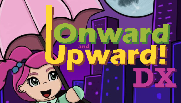 Onward and Upward! DX on Steam