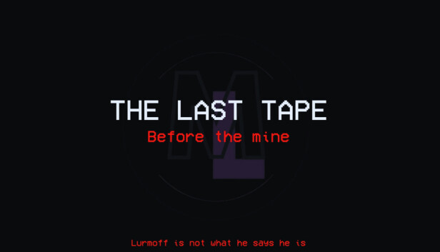 The Last Tape: Before The Mine di Steam