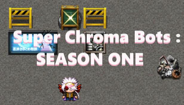 Super Chroma Bots : SEASON ONE on Steam