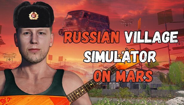 Russian Village Simulator on Mars on Steam
