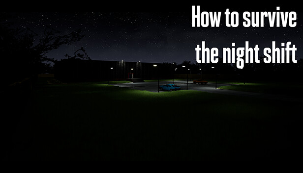 How to Survive the Night shift on Steam