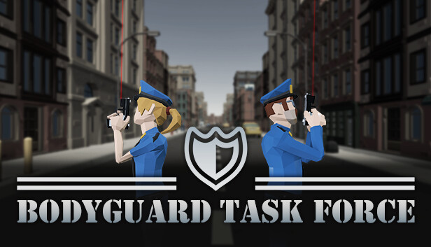 BODYGUARD TASK FORCE on Steam