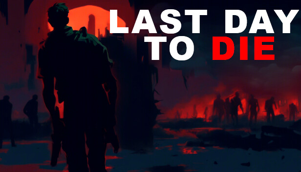 Last Day to Die on Steam