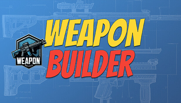 Weapon Builder on Steam