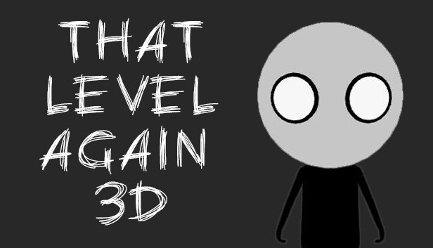That Level Again 3D on Steam