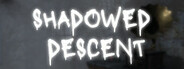 Shadowed Descent - Ladder hotfix - Steam News