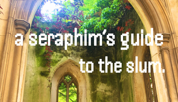 Seraphim Slum - A Seraphim's Guide To The Slum on Steam