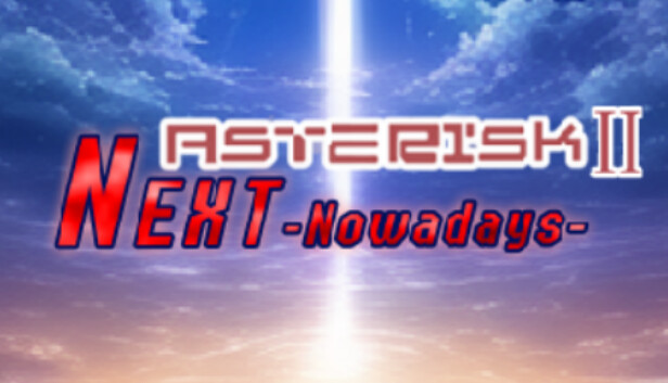 Asterisk 2: Next -Now a Days- on Steam