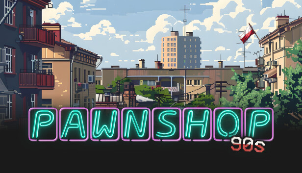Pawnshop 90s - Steam News Hub
