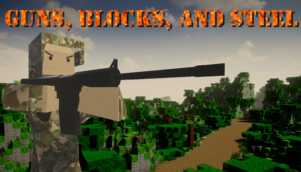 Guns, Blocks, and Steel on Steam