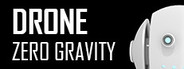 Drone Zero Gravity - Drone Zero Gravity Progress Update (Post Delay) Post 3 - Steam News