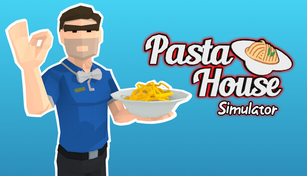 Pasta House Simulator - Steam News Hub