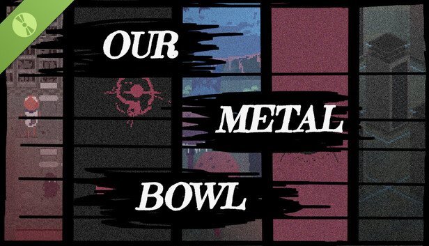 Our Metal Bowl Demo on Steam