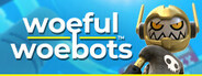 Woeful Woebots - Steam Leaderboards in the latest update! - Steam News
