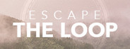 Escape the Loop - We have a Timeline - Steam News
