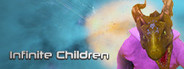 Infinite Children - Infinite Children is released - Steam News